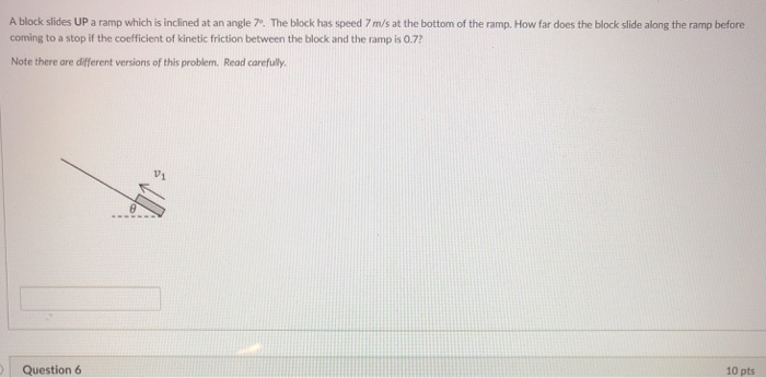 Solved A block slides UP a ramp which is inclined at an | Chegg.com