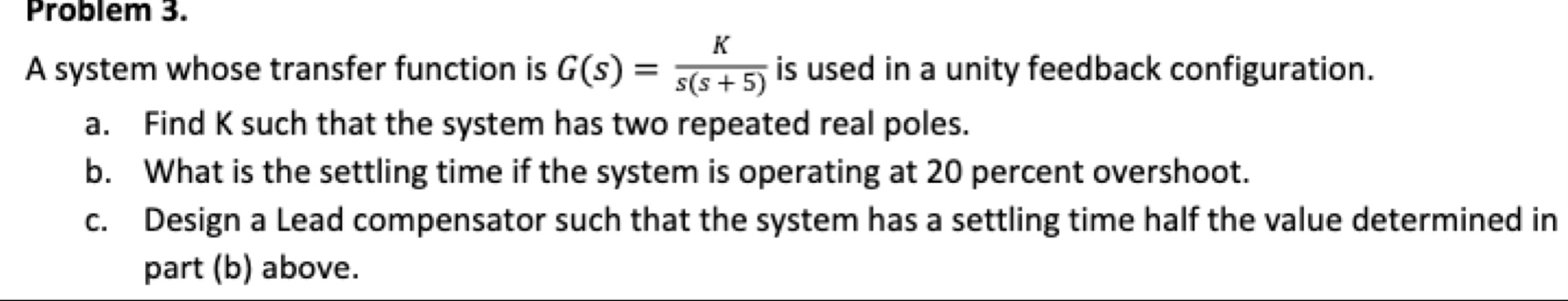 Solved A system whose transfer function is G(s)=s(s+5)K is | Chegg.com