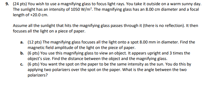 Solved 9. (24 pts) You wish to use a magnifying glass to | Chegg.com