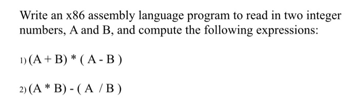 Solved Write An X86 Assembly Language Program To Read In Two 