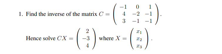 Solved . ( -1 1. Find the inverse of the matrix C=1 4 | 3 0 | Chegg.com