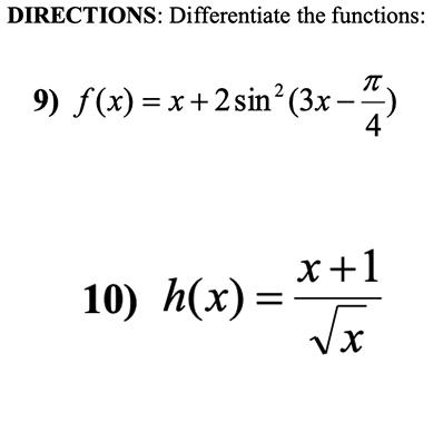 Solved DIRECTIONS: Differentiate the functions: 9) | Chegg.com