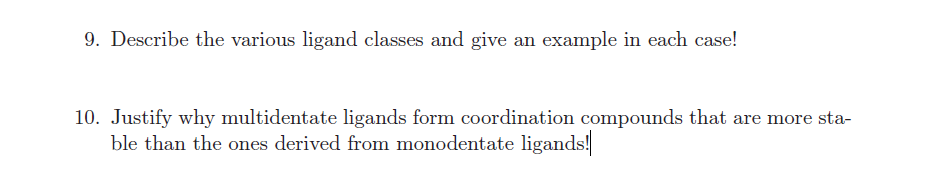Solved 9. Describe the various ligand classes and give an | Chegg.com