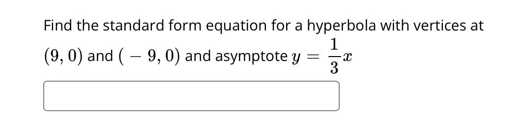 Solved Find the standard form equation for a hyperbola with | Chegg.com