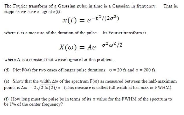 Solved The Fourier transform of a Gaussian pulse in time is | Chegg.com
