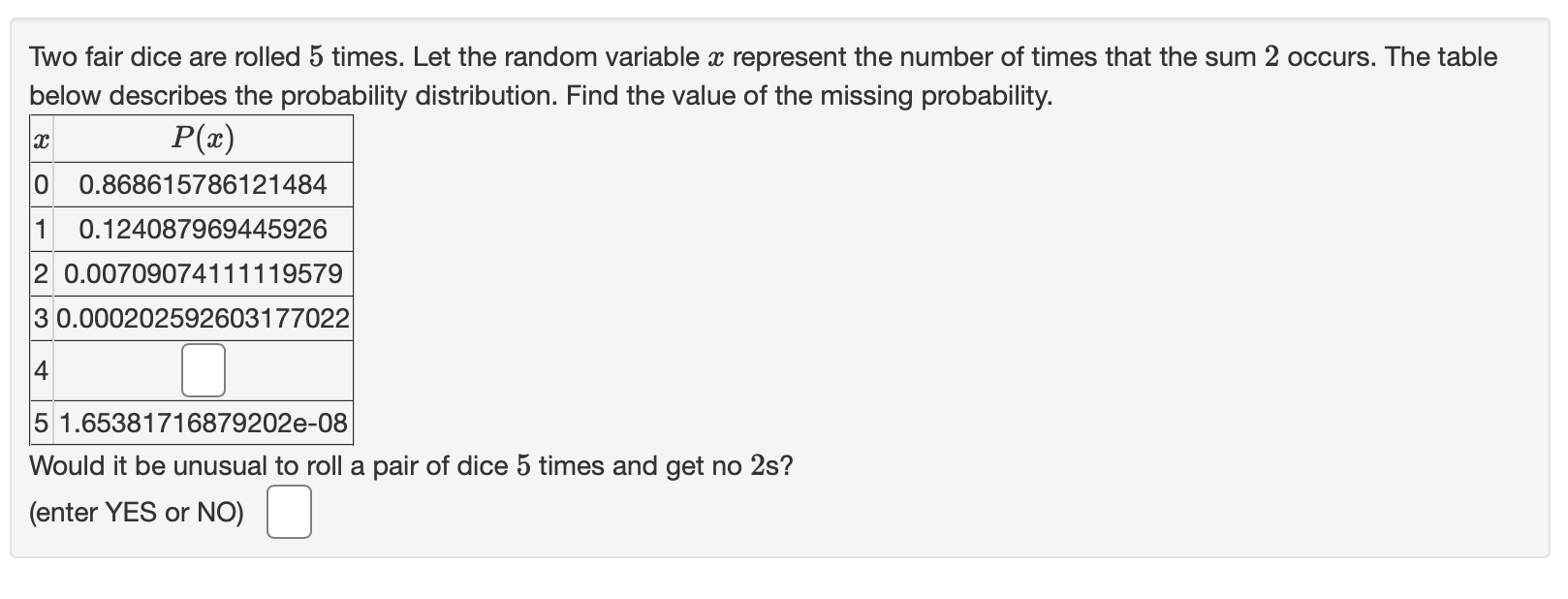 Solved 2 Two fair dice are rolled 5 times. Let the random | Chegg.com
