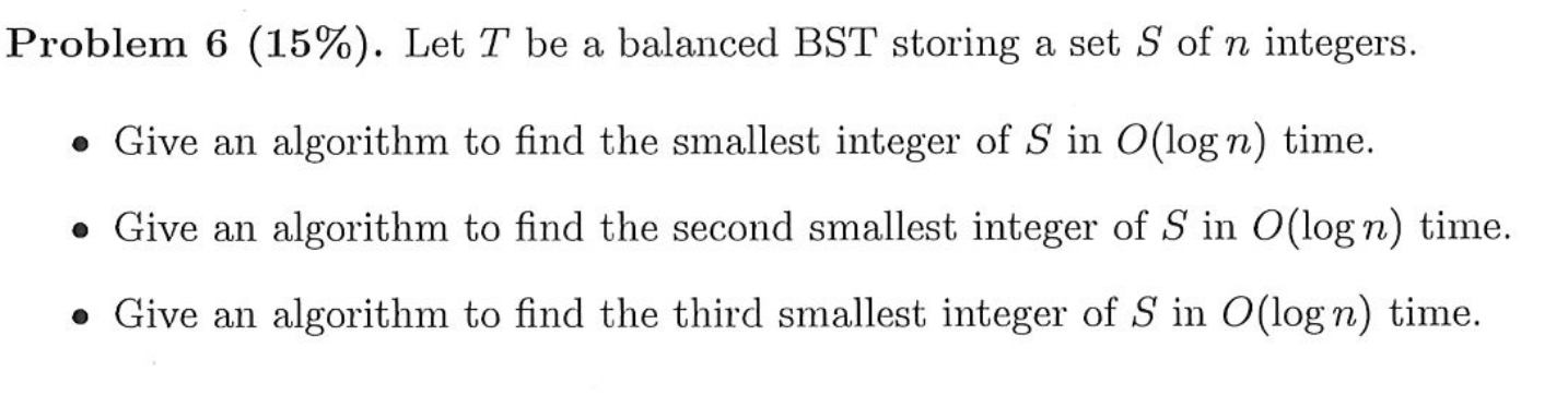Solved Problem 6 (15%). Let T be a balanced BST storing a | Chegg.com