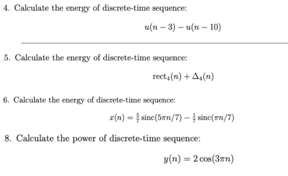 Solved 4. Calculate the energy of discrete-time sequence: (n | Chegg.com