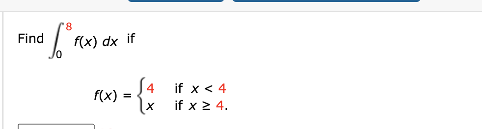 Solved ∫08f(x)dxf(x) if ={4x if x