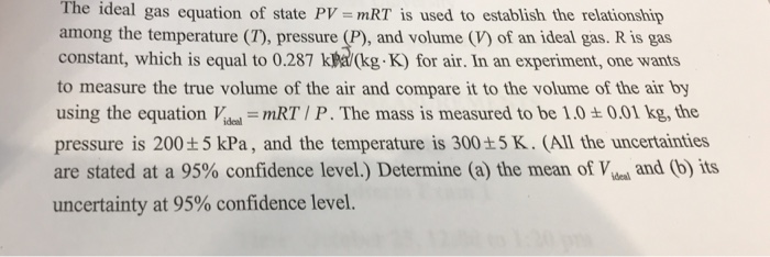 Solved The ideal gas equation of state PV=MRT is used to | Chegg.com