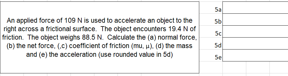 Solved 5a 5b 50 An applied force of 109 N is used to | Chegg.com