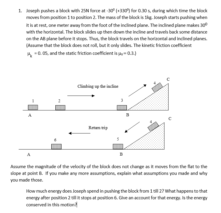 Solved 1. Joseph pushes a block with 25N force at -30° | Chegg.com