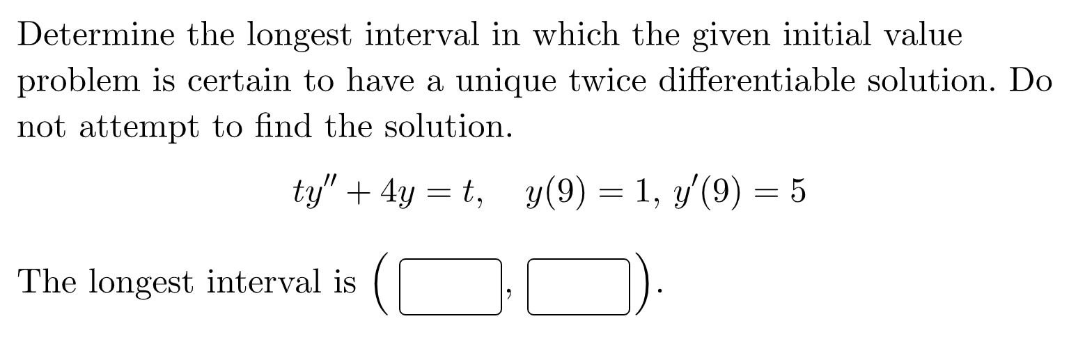 Solved Determine the longest interval in which the given | Chegg.com