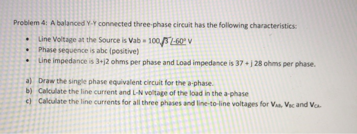 Solved Problem 4: A balanced Y-Y connected three-phase | Chegg.com