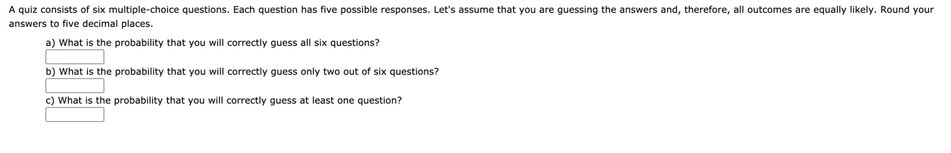 Solved A quiz consists of six multiple-choice questions. | Chegg.com