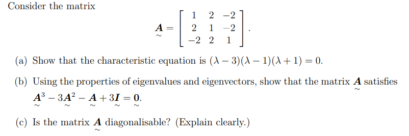 Solved Consider the matrix ∼A=⎣⎡12−2212−2−21⎦⎤. (a) Show | Chegg.com