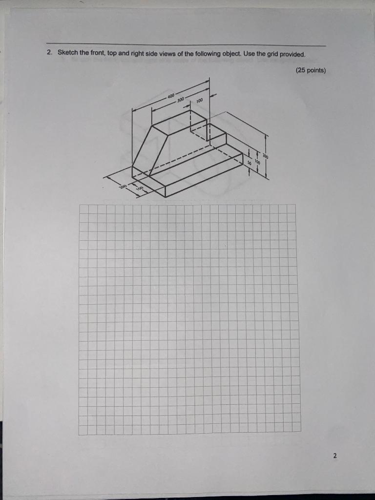Solved 2. Sketch the front, top and right side views of the | Chegg.com