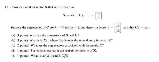 Solved 11. Consider a random vector X that is distributed as | Chegg.com