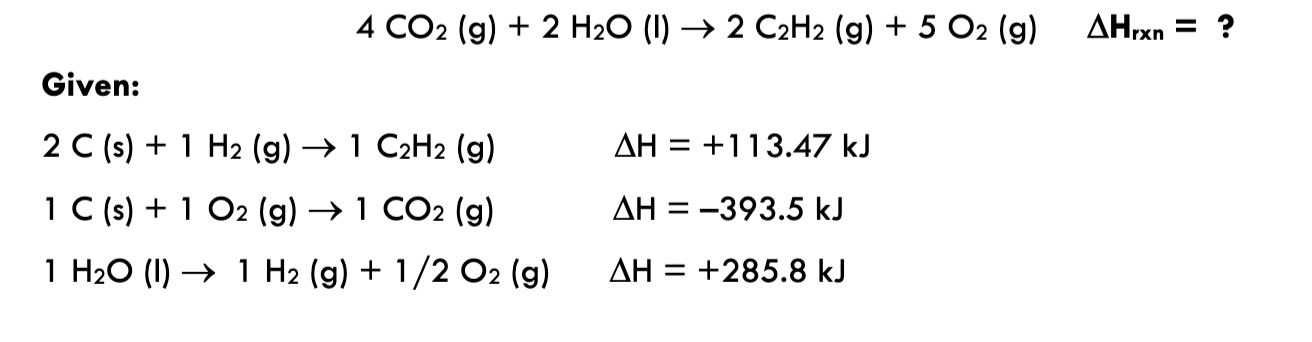 Solved 4CO2( g)+2H2O(I)→2C2H2( g)+5O2( g)ΔHrxn=? Given: | Chegg.com