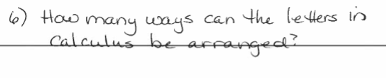 Solved 6) How many ways can the letters in Calculus be | Chegg.com