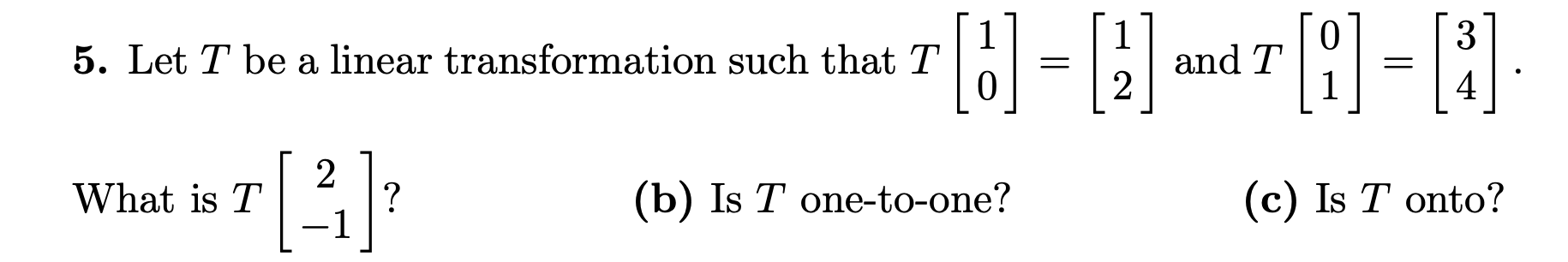 Solved 5 Let T Be A Linear Transformation Such That I [d]