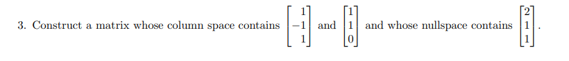 Solved 3. Construct a matrix whose column space contains | Chegg.com