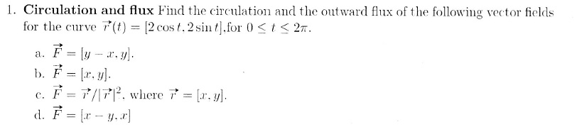 Solved 1. Circulation and flux Find the circulation and the | Chegg.com