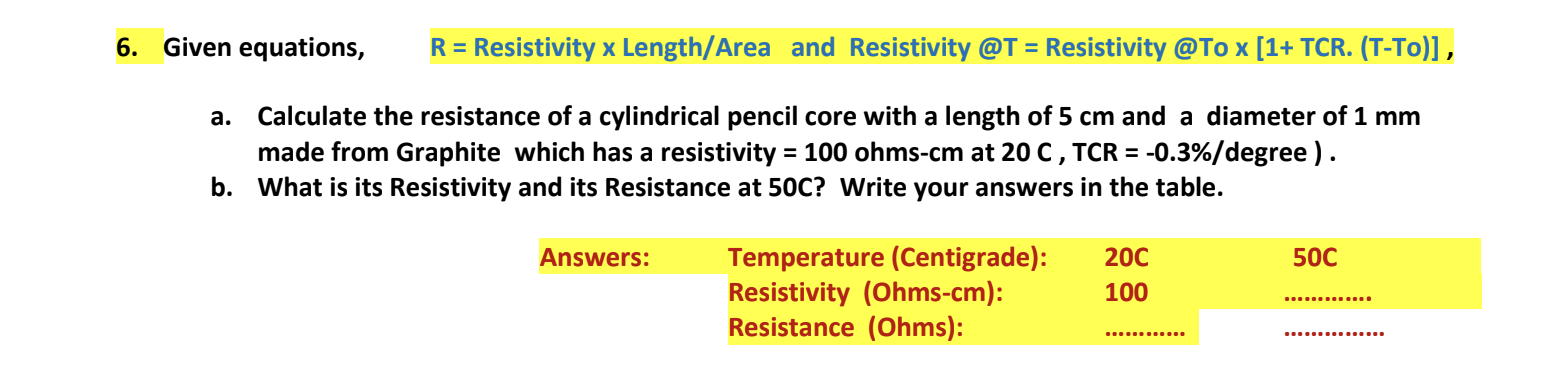 Solved Given equations, R= Resistivity x Length/Area and | Chegg.com