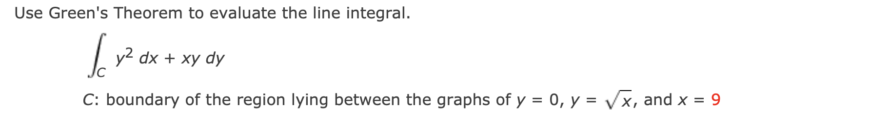 [Solved]: Use Green's Theorem to evaluate the line inte