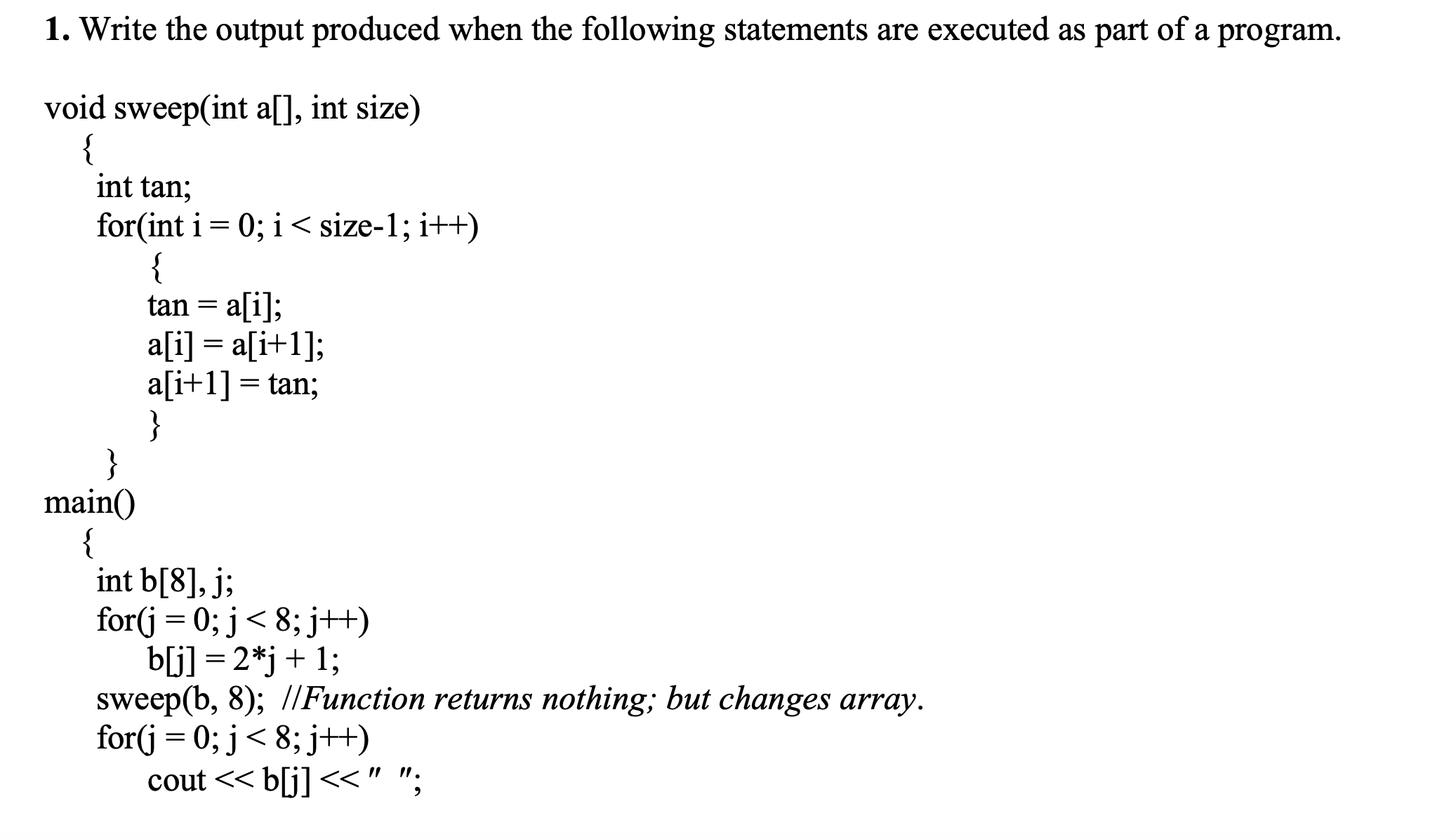 Solved 1. Write the output produced when the following | Chegg.com