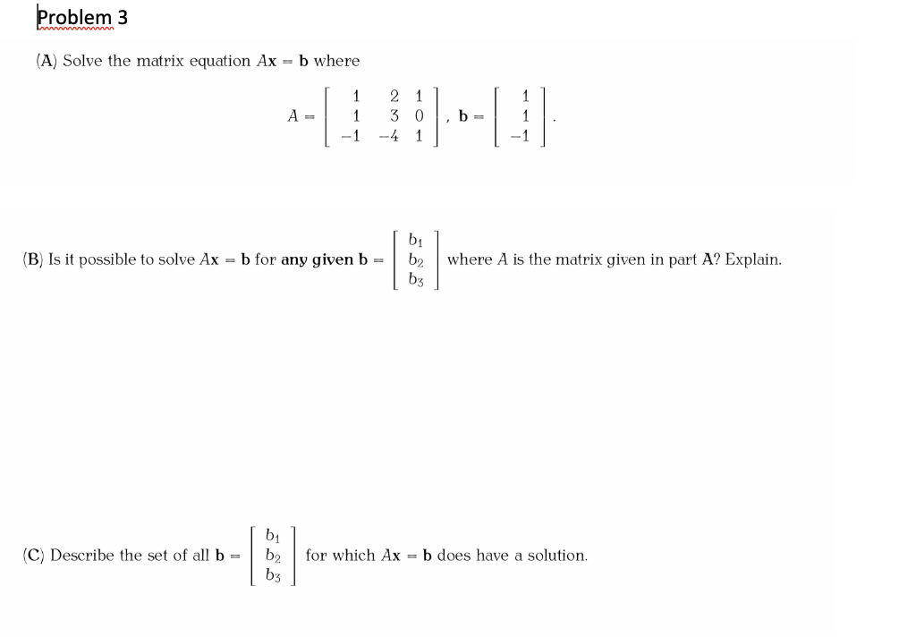 Solved Problem 3 (A) Solve the matrix equation Ax = b where | Chegg.com