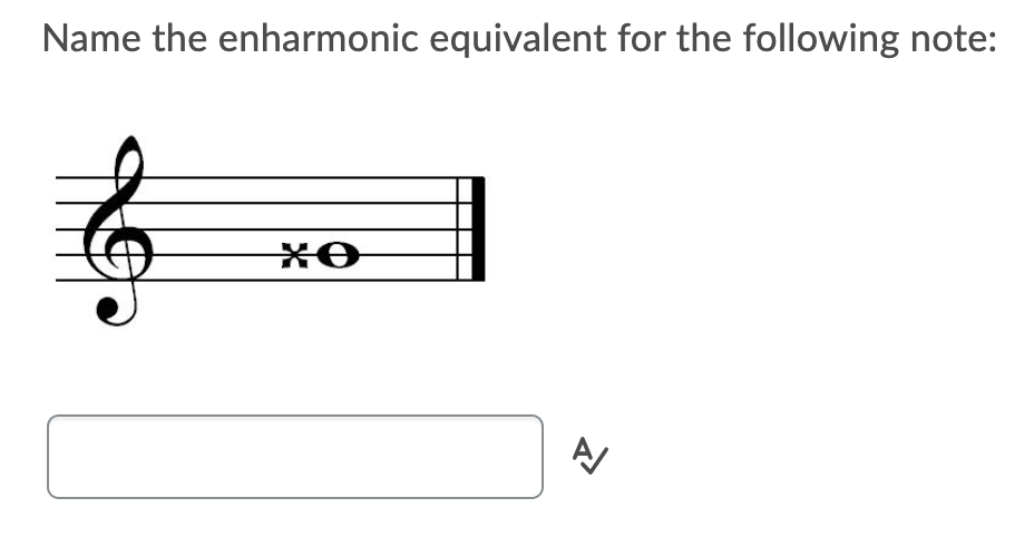 Name the enharmonic equivalent for the following | Chegg.com