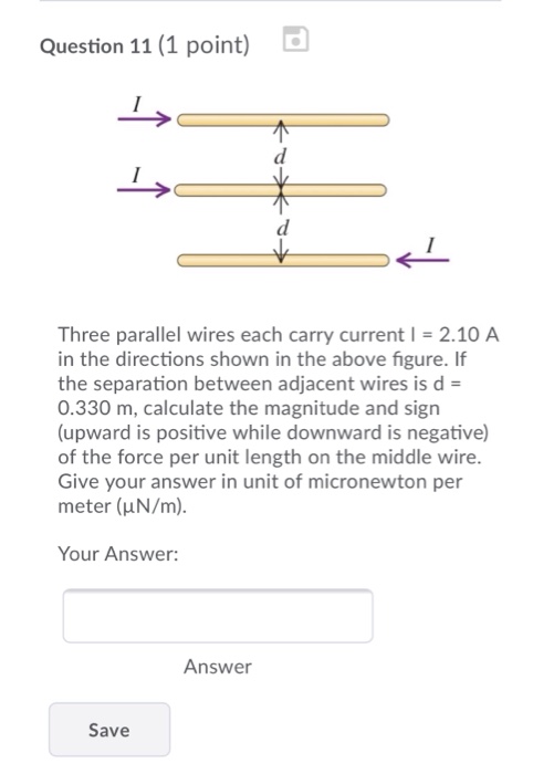 Solved Question 11 (1 point) 木 Three parallel wires each | Chegg.com