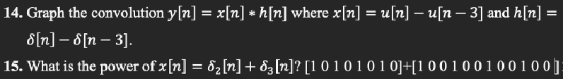 Solved 14. Graph the convolution y[n]=x[n]∗h[n] where | Chegg.com