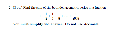 Solved 2. (3 pts) Find the sum of the bounded geometric | Chegg.com