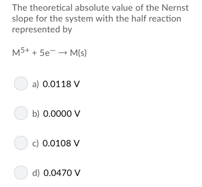 Solved The theoretical absolute value of the Nernst slope | Chegg.com