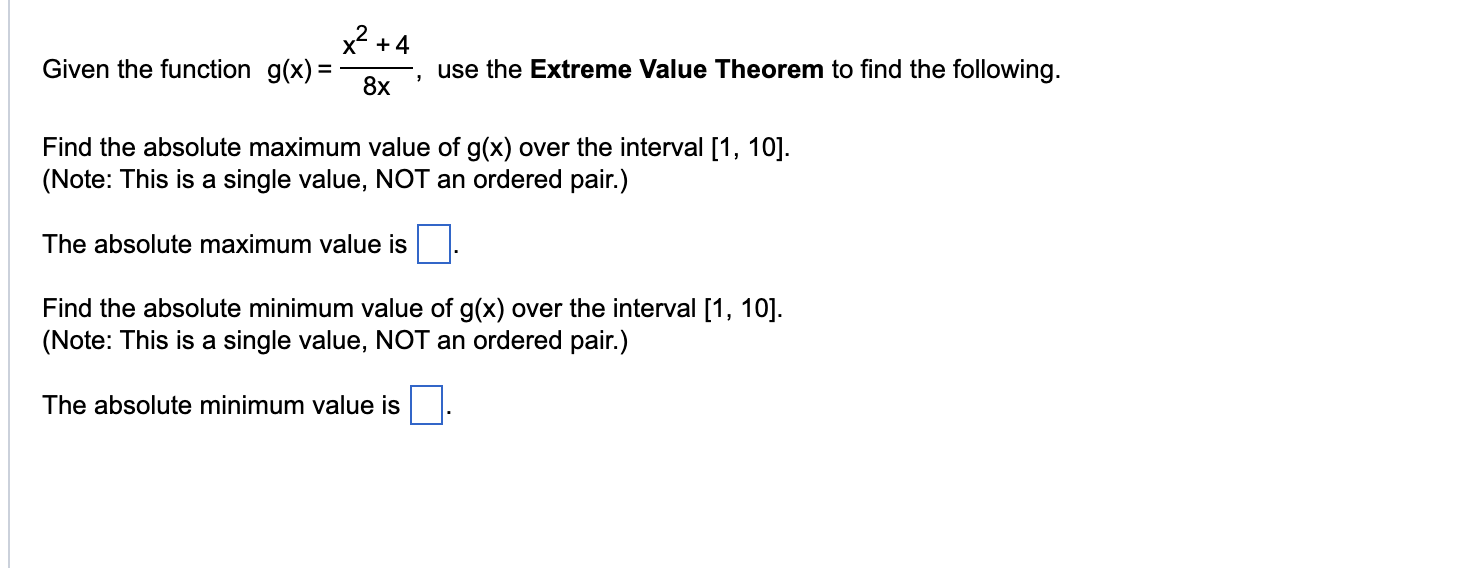 Solved Given the function g(x)=8xx2+4, use the Extreme Value | Chegg.com