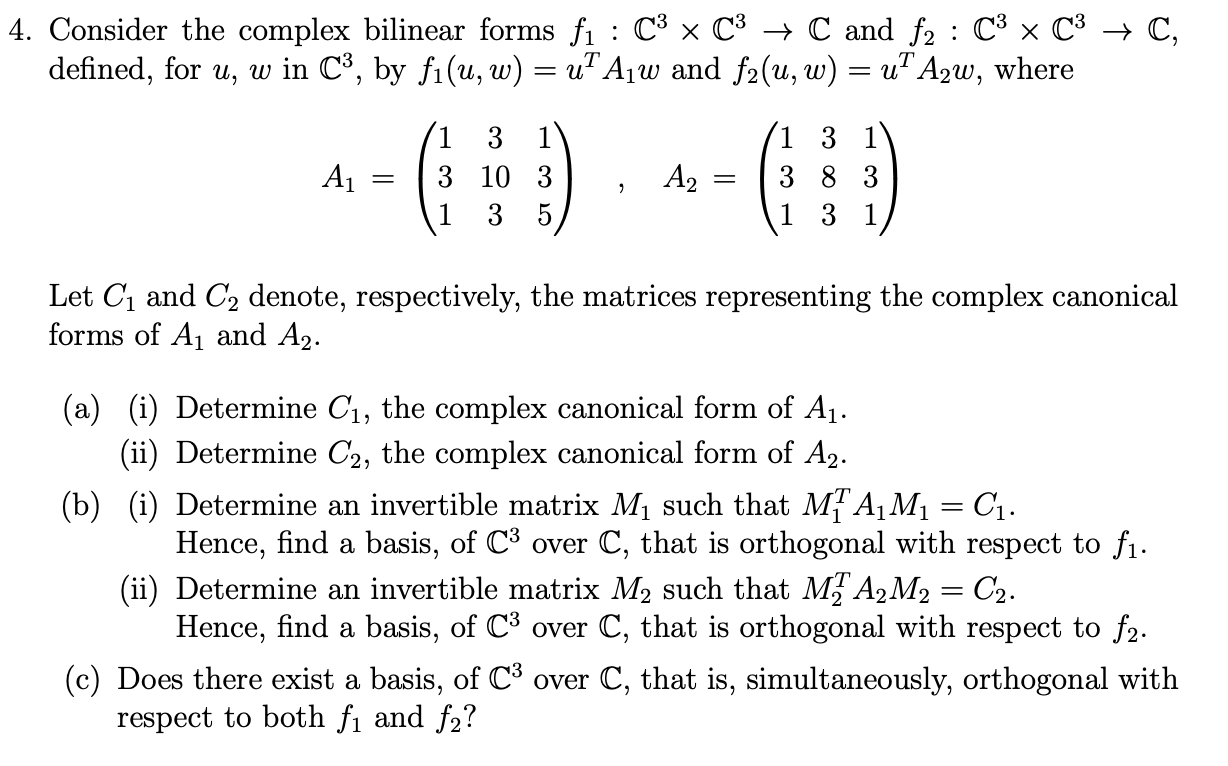 Solved : . Х 4. Consider the complex bilinear forms fı : C3 | Chegg.com