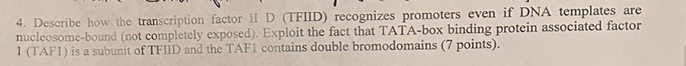 4. Describe how the transcription factor II D (TFIID) | Chegg.com