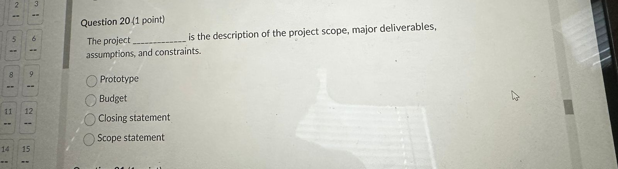 Solved Question 20 (1 point)The projects the description of | Chegg.com Solved Question 20 (1 point)The projects the description of | Chegg.com