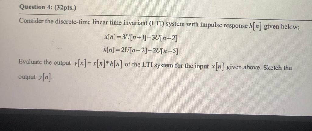 Solved Question 4: (32pts.) Consider the discrete-time | Chegg.com