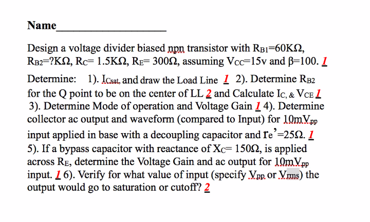 Solved Name Design a voltage divider biased npn transistor | Chegg.com