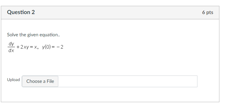 Solved Solve the given equation.. dxdy+2xy=x,y(0)=−2 Ul | Chegg.com