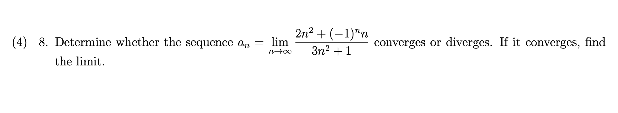 Solved 2n2 + (-1)^n (4) 8. Determine whether the sequence an | Chegg.com