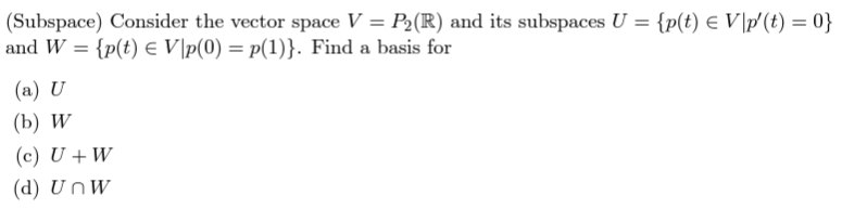 Solved (Subspace) Consider the vector space V=P2(R) and its | Chegg.com