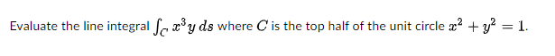 Solved Evaluate the line integral [c x'y ds where is the top | Chegg.com