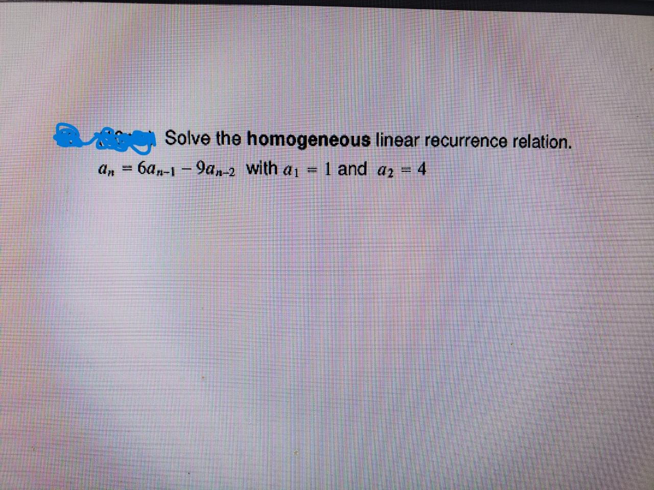 Solved Solve the homogeneous linear recurrence relation. 1 | Chegg.com