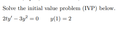 Solved (6) Solve the initial value problem (IVP) below. 2ty' | Chegg.com