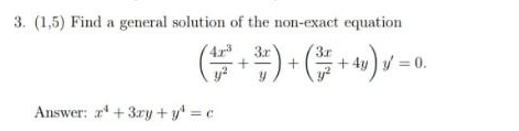Solved 3. (1,5) Find a general solution of the non-exact | Chegg.com
