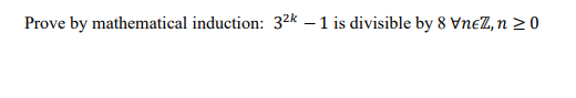 Solved Prove by mathematical induction: 32k−1 is divisible | Chegg.com